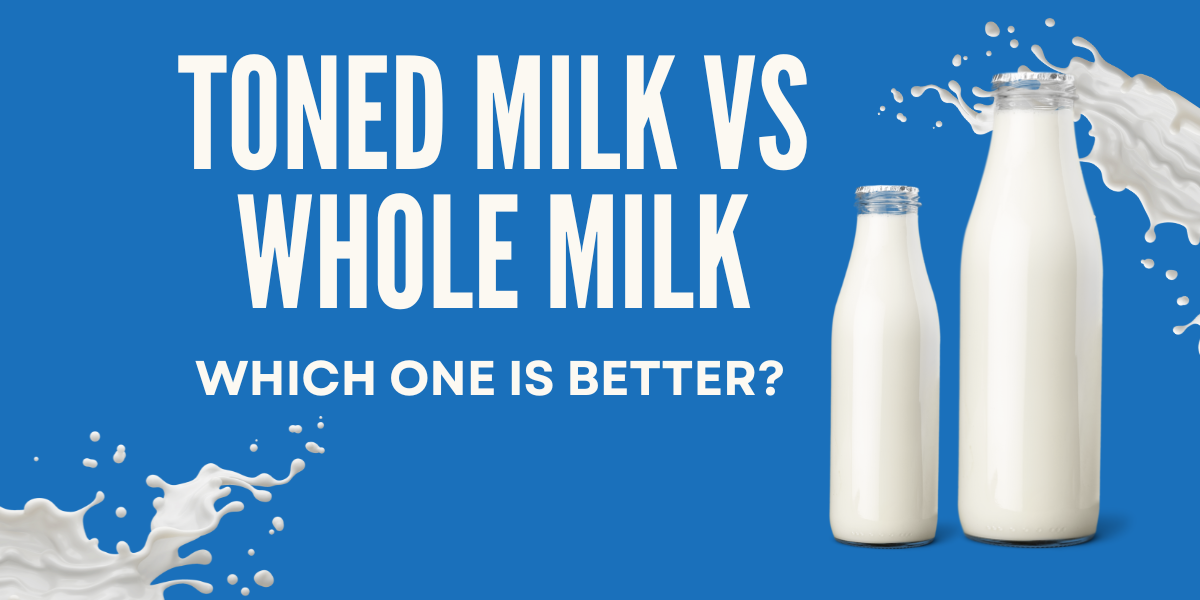 Toned Milk vs Whole Milk Making the Right Choice for Your Family